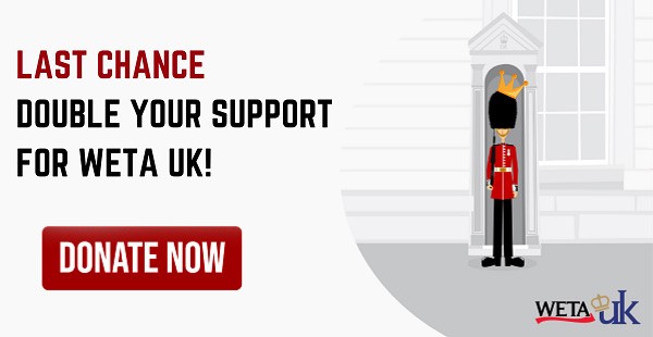[FINAL CALL] Double your support for WETA UK instantly!