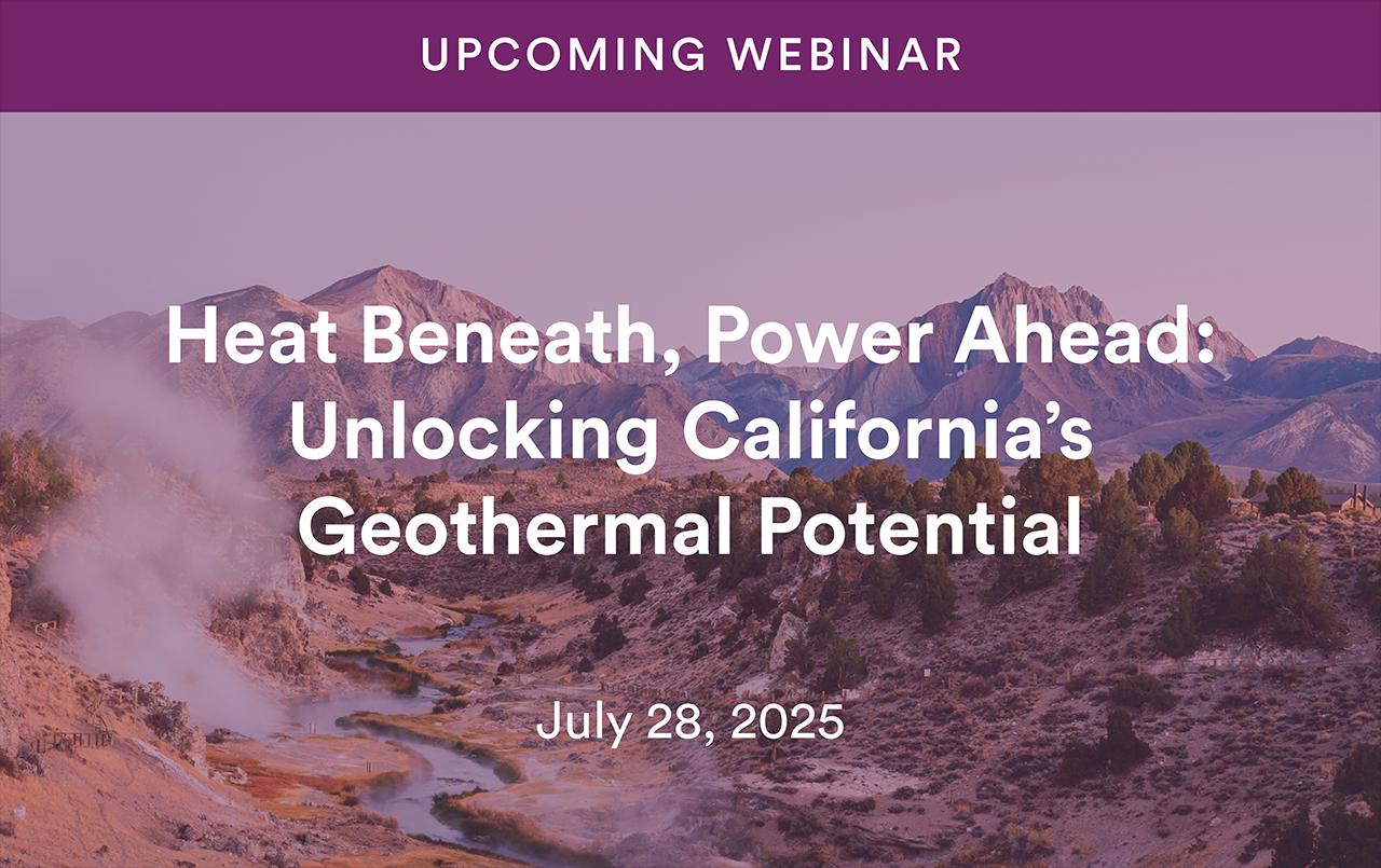[You're Invited] Unlocking Geothermal Potential in California